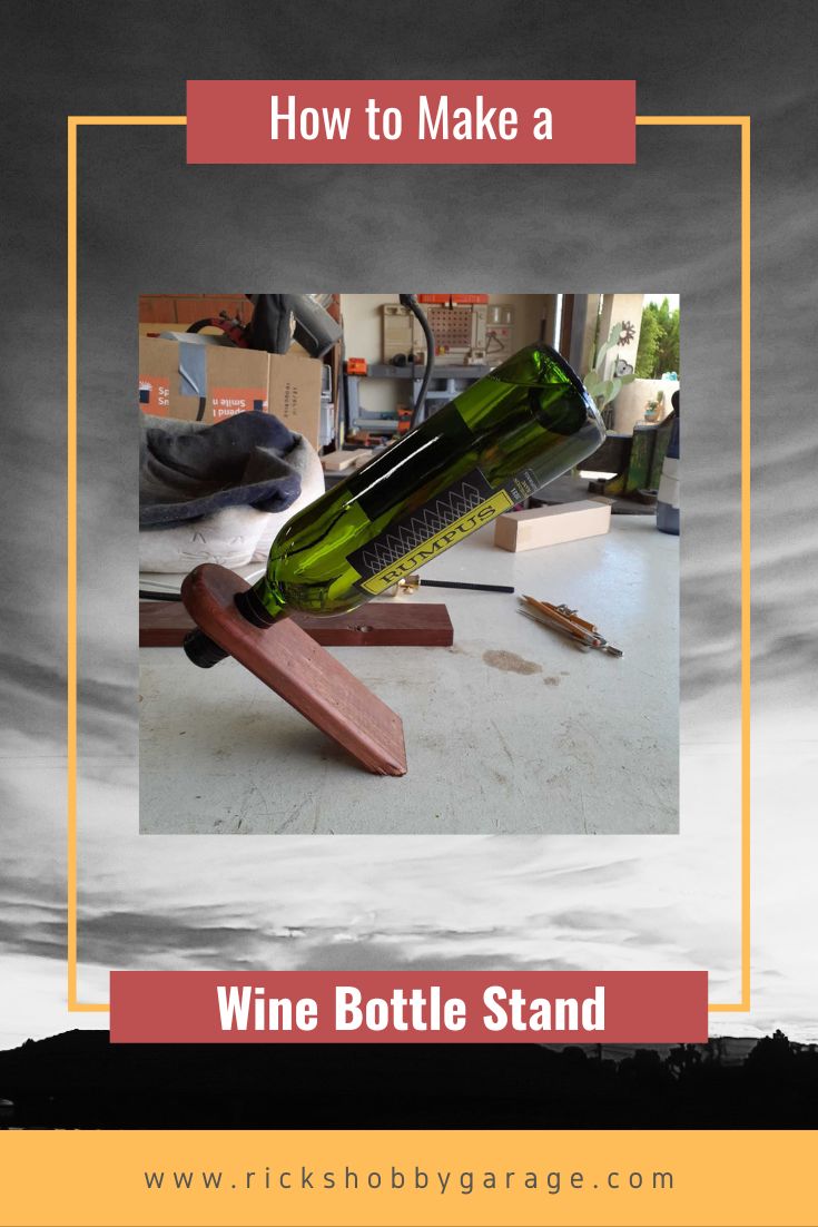Make a Wine Bottle Stand | Rick's Hobby Garage