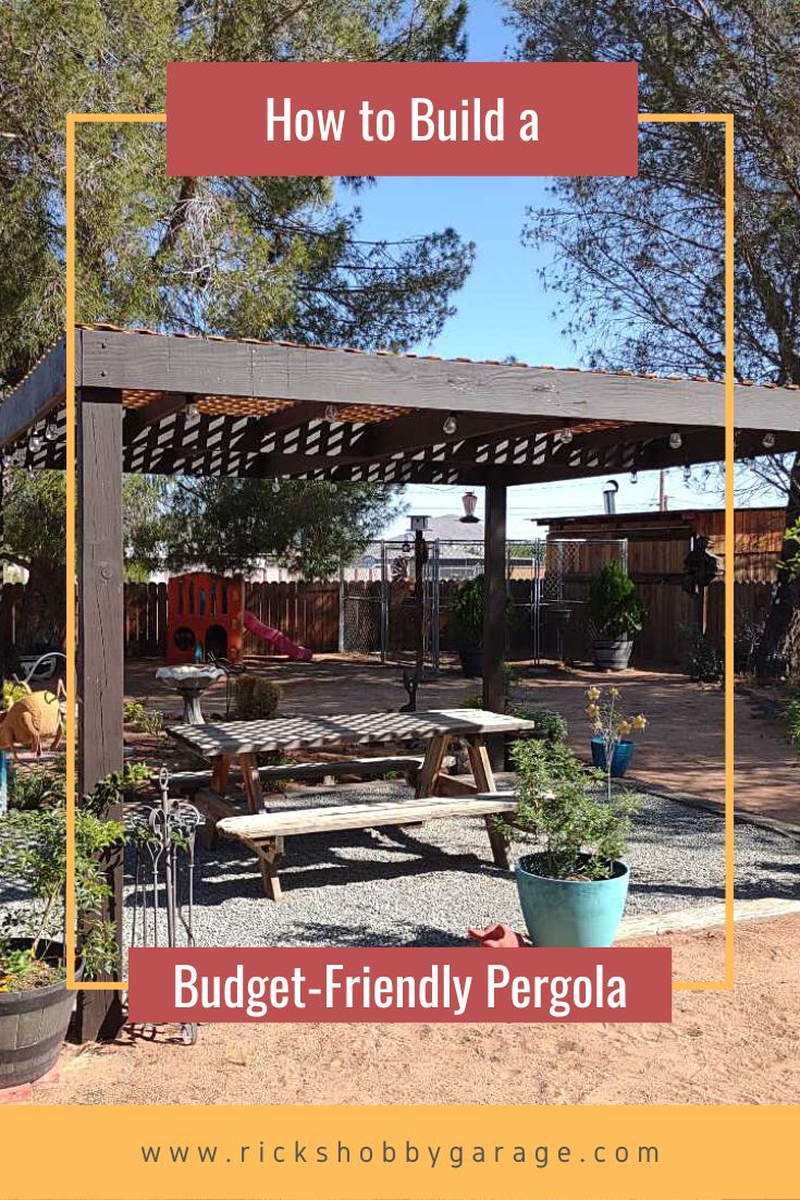 How to Build a Budget-Friendly Pergola | Rick's Hobby Garage
